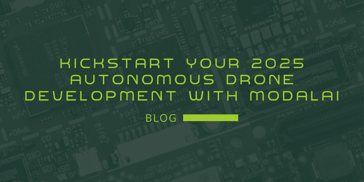 Kickstart Your 2025 Autonomous Drone Development with ModalAI | ModalAI, Inc.